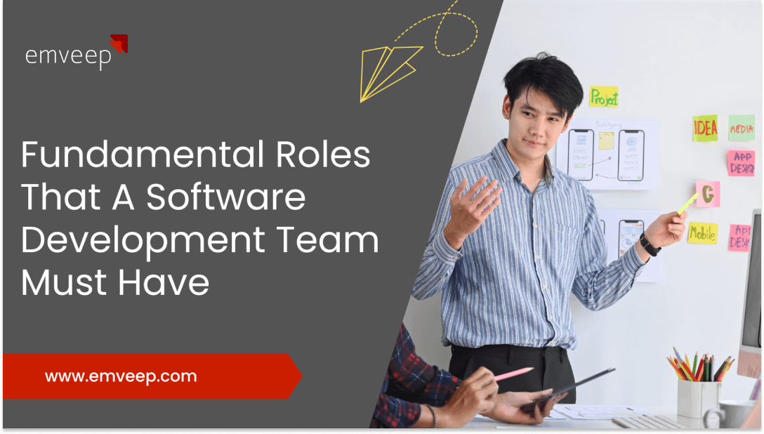 Fundamental Roles That A Software Development Team Must Have